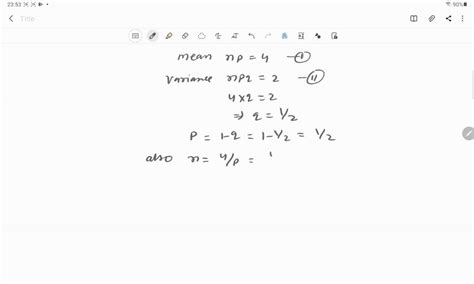 Solved The Mean And The Variance Of A Binomial Distribution Are 4 And 2 Respectively Then The