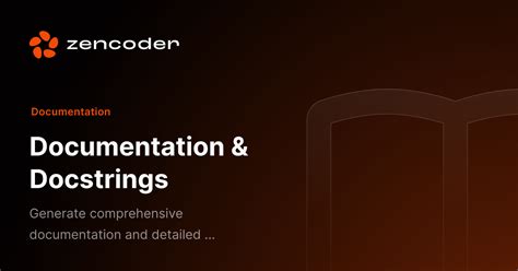 Documentation And Docstrings Zencoder Docs