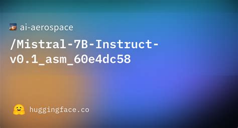 Ai Aerospacemistral 7b Instruct V01asm60e4dc58 · Hugging Face
