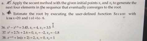 solved a s apply the secant method with the given initial