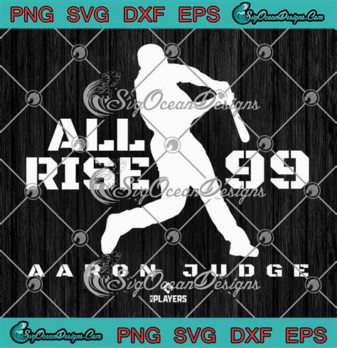 All Rise 99 Aaron Judge Mlbpa Svg Major League Baseball Svg Png Eps