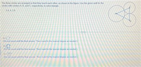 Solved The Three Circles Are Arranged So That They Touch Chegg