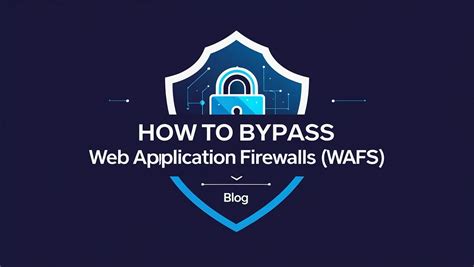 🛡️ How To Bypass Web Application Firewalls Wafs By Vipul Sonule Infosec Write Ups