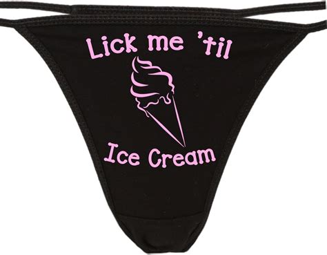 Knaughty Knickers Lick Me Till Ice Cream Thong Underwear Lick Me Untill I Scream