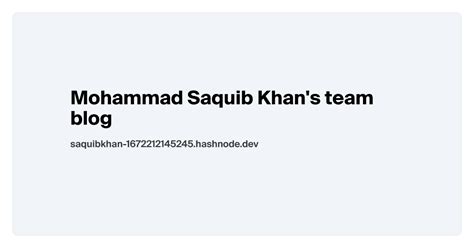 Mohammad Saquib Khans Team Blog