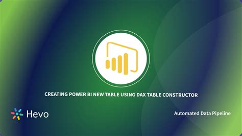 Creating A Power Bi New Table Using Dax Table Constructor Simplified 101 Learn Hevo