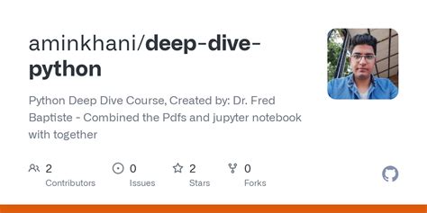 Github Aminkhanideep Dive Python Python Deep Dive Course Created By Dr Fred Baptiste