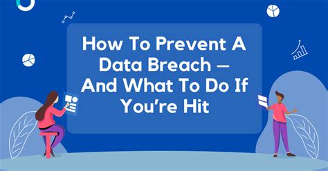 How To Prevent A Data Breach And What To Do If Youre Hit