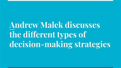 Andrew Malek Different Types Of Decision Making Strategies Pdf