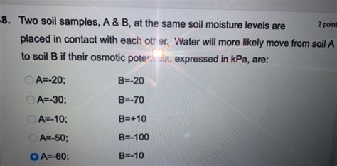 Solved Two Soil Samples A B At The Same Soil Moisture Chegg Com