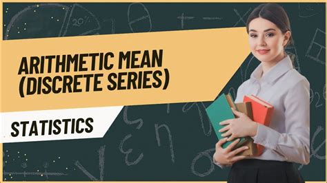 Arithmetic Mean Discrete Series Statistics Scholarly Commerce Youtube