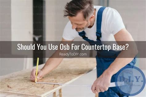 Can You Use Osb For Countertop Base How To Ready To Diy