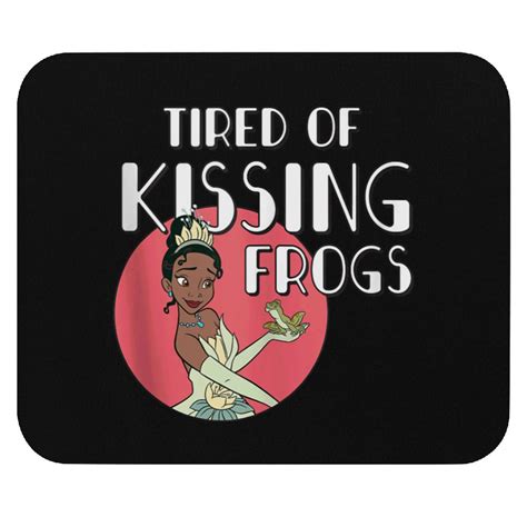Disneys Princess Tiana Tired Of Kissing Frogs Mouse Pads Id 20789081