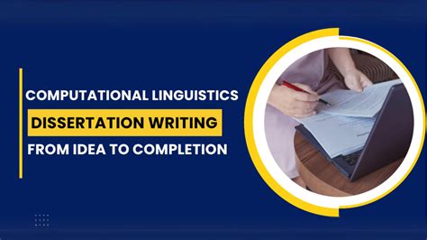 Computational Linguistics Dissertation Writing From Idea To