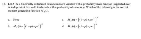 Solved 13 Let X Be A Binomially Distributed Discrete Random