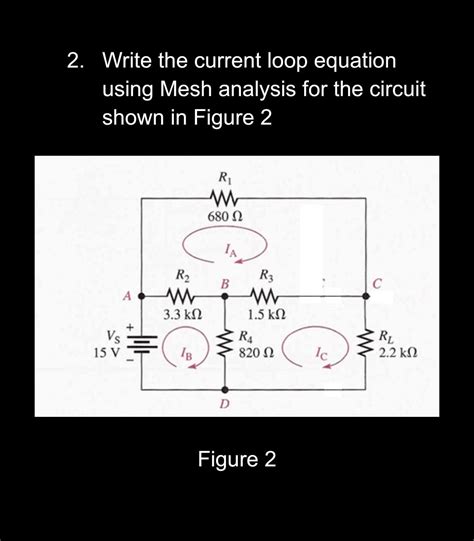 solved 2 write the current loop equation using mesh