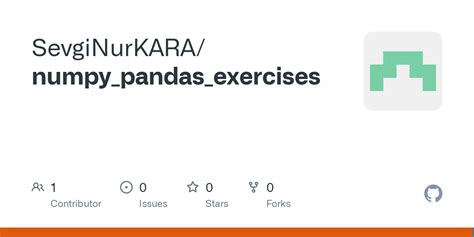 GitHub SevgiNurKARA Numpy Pandas Exercises