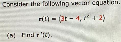 [answered] Consider The Following Vector Equation R T 3t −