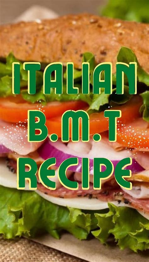 Make Your Own Italian B M T Sub Bmt Sandwich Recipe