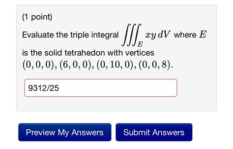 Solved 1 ﻿point Evaluate The Triple Integral ∭exydv ﻿where