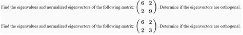 Solved Find The Eigenvalues And Normalized Eigenvectors Of