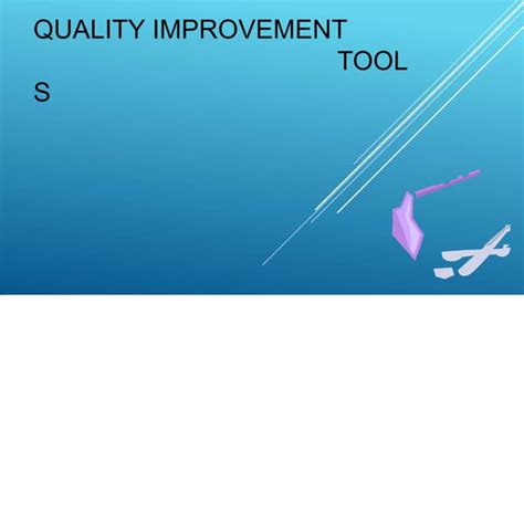 Quality Improvement Tools Pptx Science