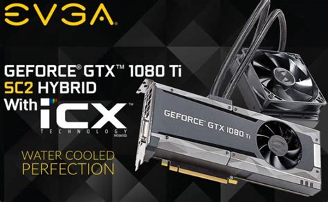 Evga Announces Geforce Gtx 1080 Ti Sc2 Hybrid Legit Reviews