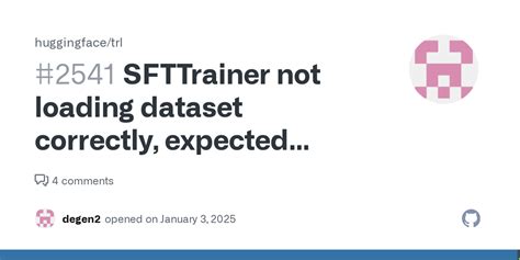 SFTTrainer Not Loading Dataset Correctly Expected Format Issue