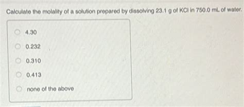 solved calculate the molality of a solution prepared by dissolving 23