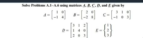 Solved Solve Problems A 1 A 6 Using Matrices A B C D And E Chegg Com