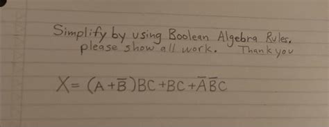 Solved Simplify By Using Boolean Algebra Rules Please Show