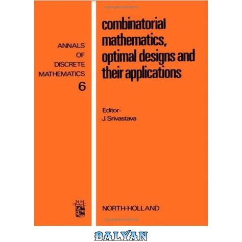 خرید و قیمت دانلود کتاب Combinatorial Mathematics Optimal Designs And Their Applications