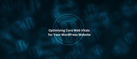 Optimising Core Web Vitals For Your Wordpress Website Liam Pedley Design