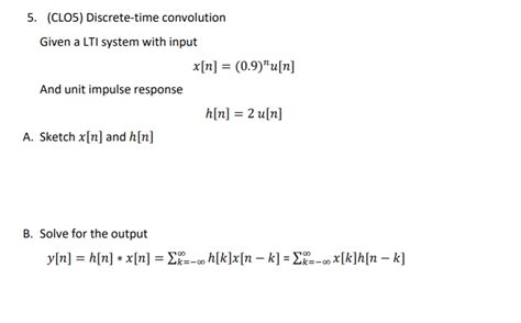 Solved 5 Clo5 Discrete Time Convolution Given A Lti