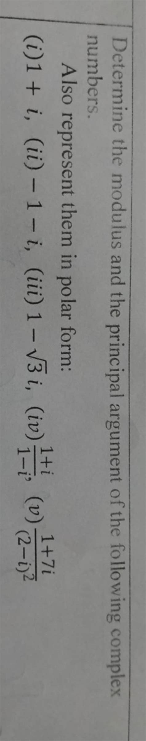 Determine The Modulus And The Principal Argument Of The Following Complex