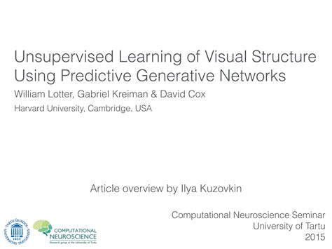 Article Overview Unsupervised Learning Of Visual Structure Using Predictive Generative Networks