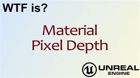 Wtf Is Material Pixel Depth In Unreal Engine 4 Ue4 Youtube
