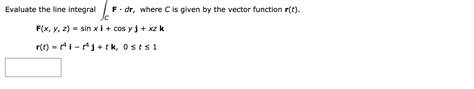 Solved Evaluate The Line Integral Where C Is The Given