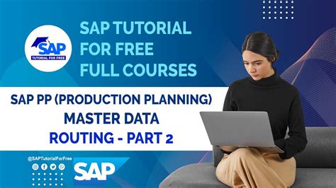 Sap Pp Master Data Routing Part 2 Production Planning Sap Tutorial For Free Sap Erp