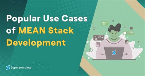 Popular Use Cases Of Mean Stack Development Supersourcing