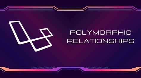 Demystifying Polymorphic Relationships In Laravel By Rodolfo Martins May 2023 Medium