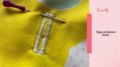 17 Types Of Buttonhole Stitch Learn Types And Their Uses