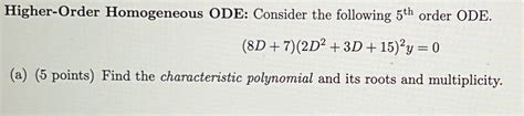 Solved Higher Order Homogeneous Ode Consider The Following