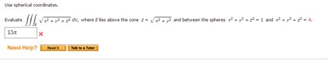 Solved Use Spherical Coordinates Evaluate Integral