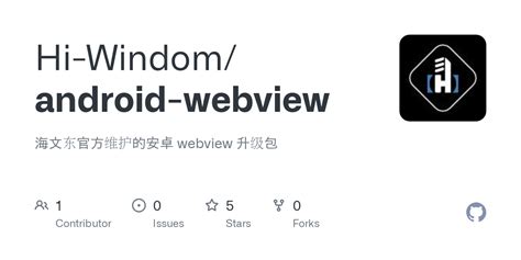 Github Hi Windomandroid Webview 海文东官方维护的安卓 Webview 升级包