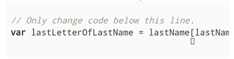use bracket notation to find the last character in a string help me