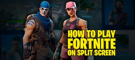 How To Play Fortnite On Split Screen Xbox And Playstation