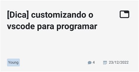 Dica Customizando O Vscode Para Programar · Young · Tabnews
