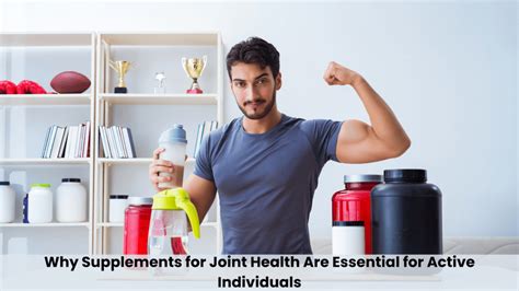 Why Supplements For Joint Health Are Essential For Active Individuals Textify Analytics