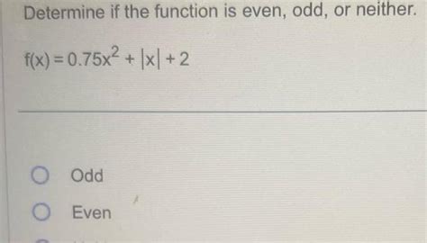 [answered] Determine If The Function Is Even Odd Or Neither F X Algebra Kunduz